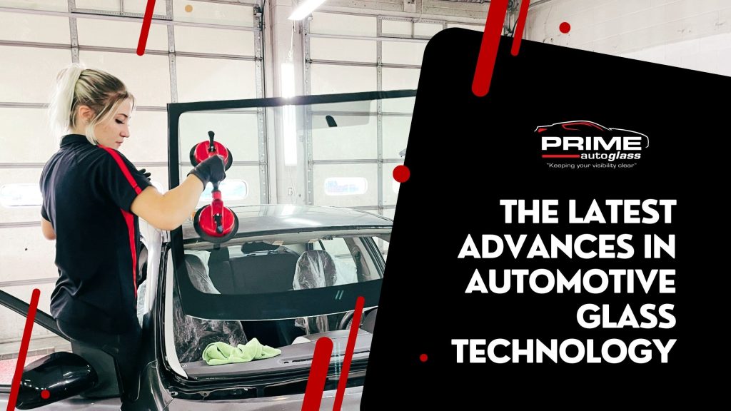 The latest advances in automotive glass technology - Prime Auto Glass